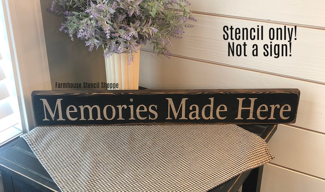 STENCIL, Memories Made Here 24"x3.5", Reusable 5 Mil Stencil, NOT A ...