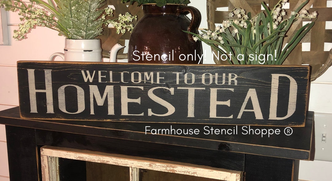STENCIL, Welcome to Our Homestead, 24"x5", 5 Mil Stencil, NOT A SIGN ...