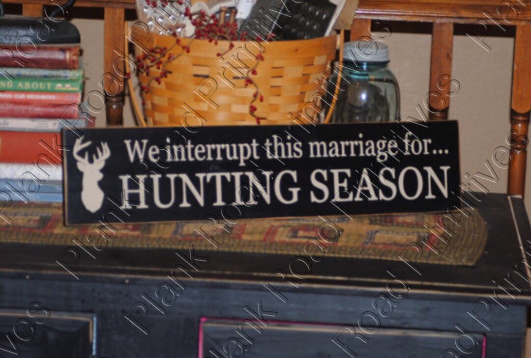 STENCIL, We Interrupt This Marriage for Hunting Season, 24" X 5.5 ...