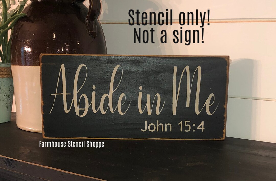 STENCIL, Abide in Me, 12"x5.5", 5 Mil Stencil, NOT A SIGN! - Etsy