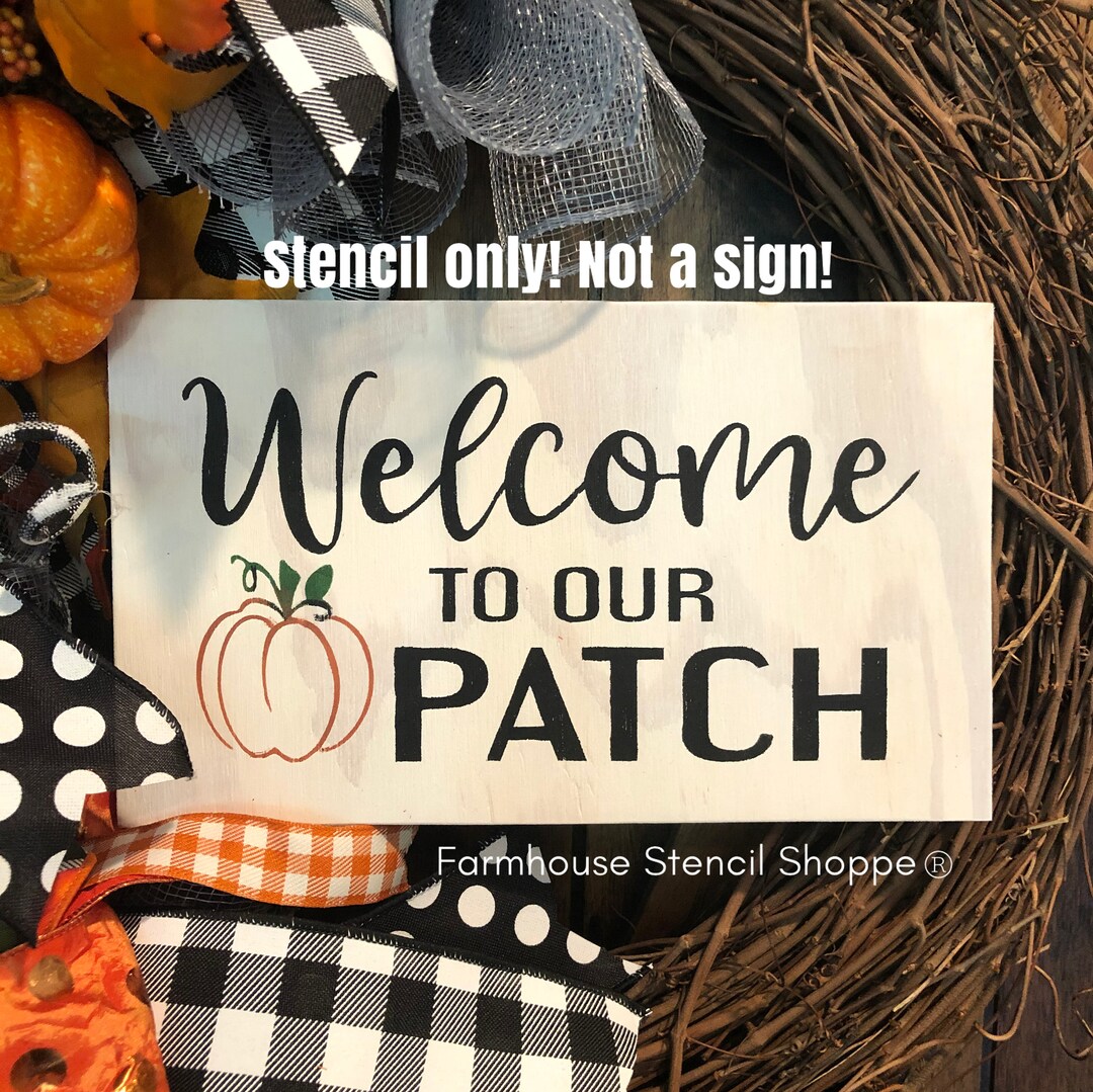STENCIL, Welcome to Our Patch, 10"x5.5", Reusable Stencil, NOT A SIGN ...