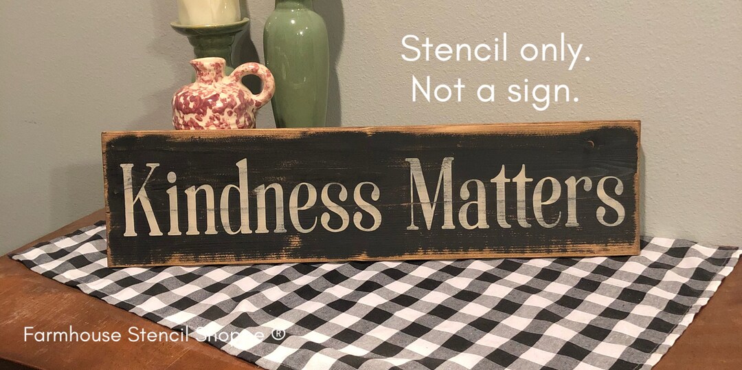 STENCIL - Kindness Matters - 24"x5" - 5 Mil Stencil - NOT A SIGN! - Etsy