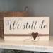 STENCIL, We Still Do, 16"x5", Reusable Stencil, NOT A SIGN - Etsy