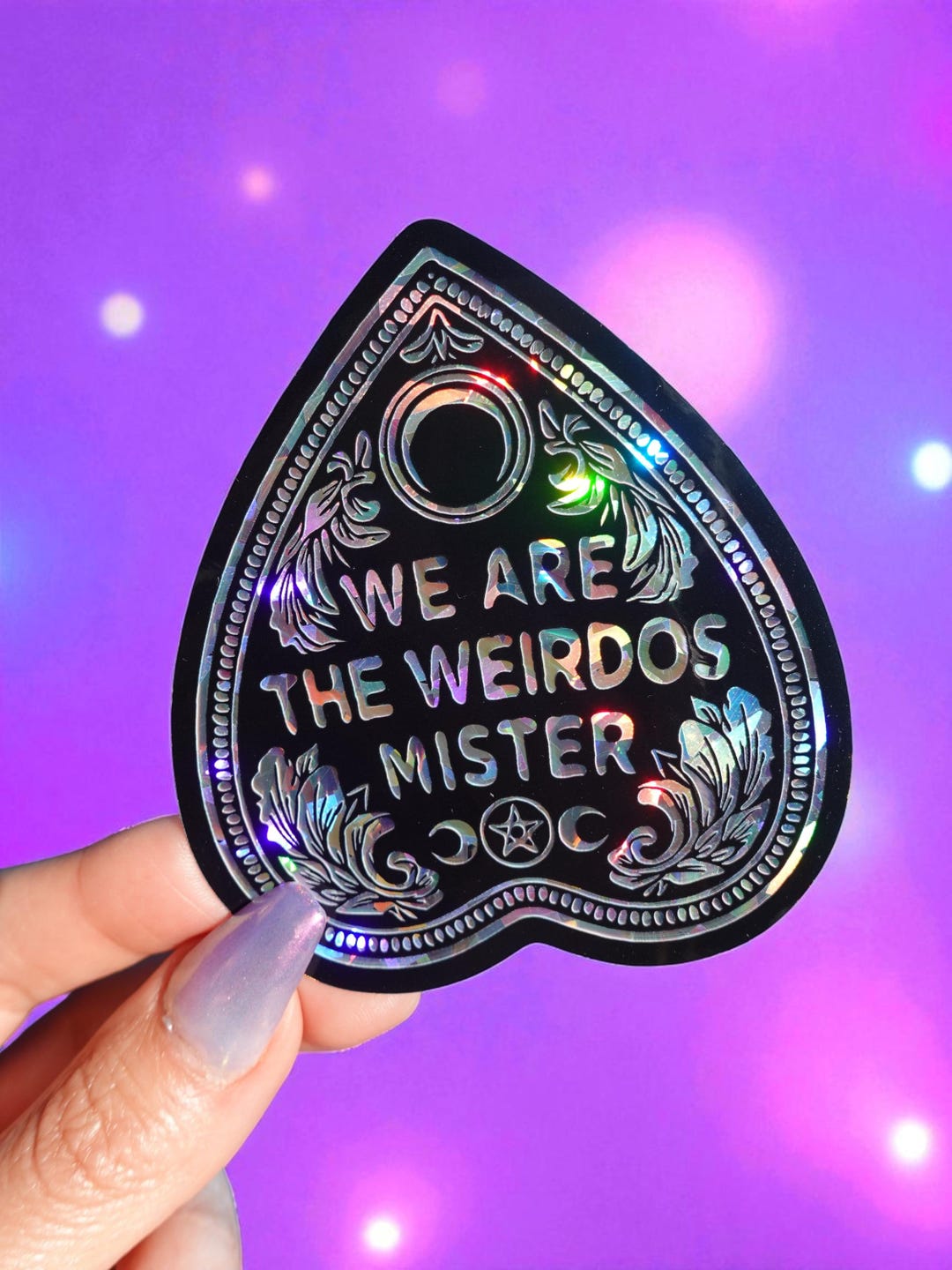 We Are the Weirdos Mister Sticker – Gothic Holographic Planchette Vinyl ...