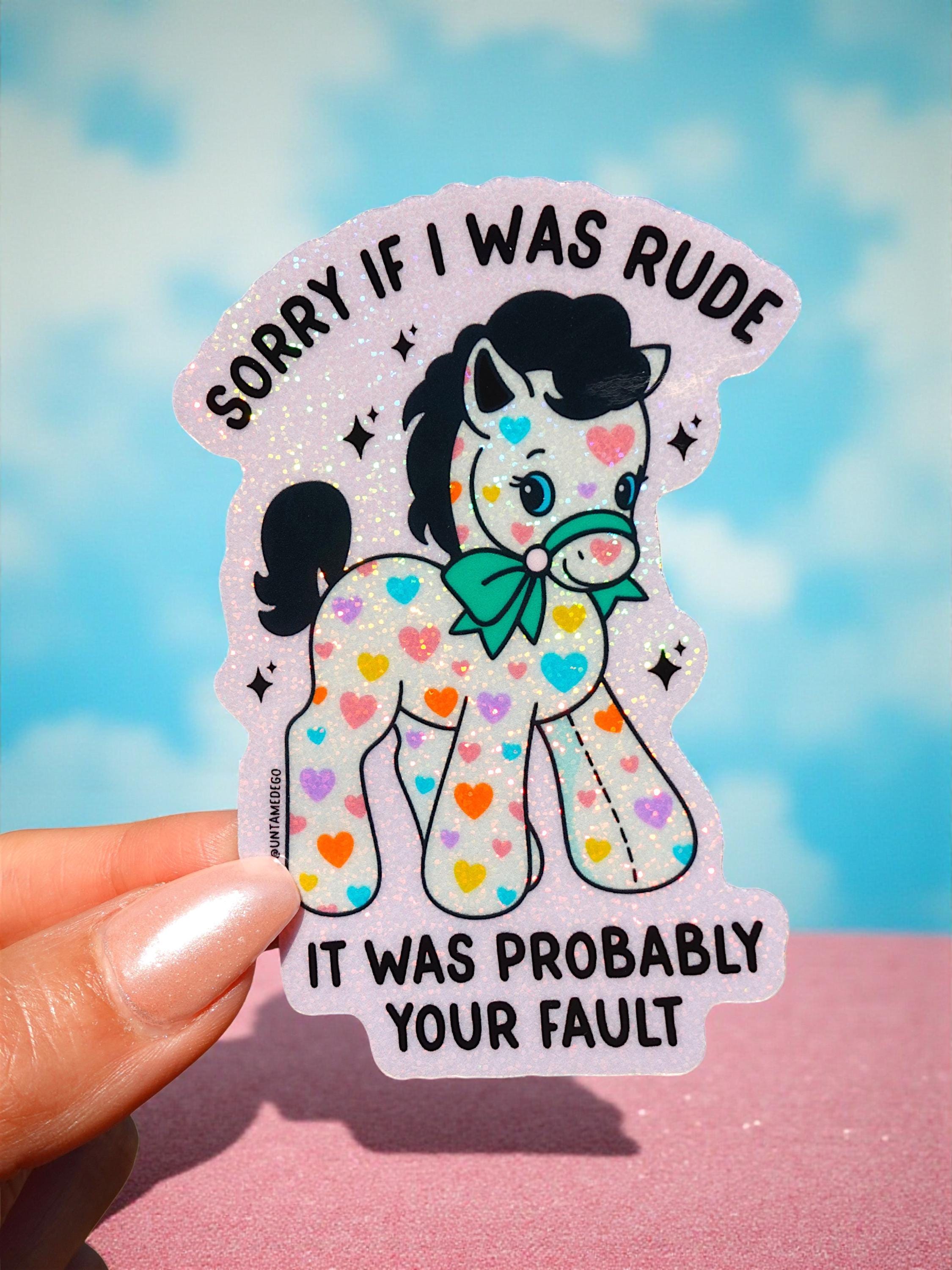 Sorry If I Was Rude Sticker – Funny Glitter Pony Vinyl Decal, Sarcastic ...