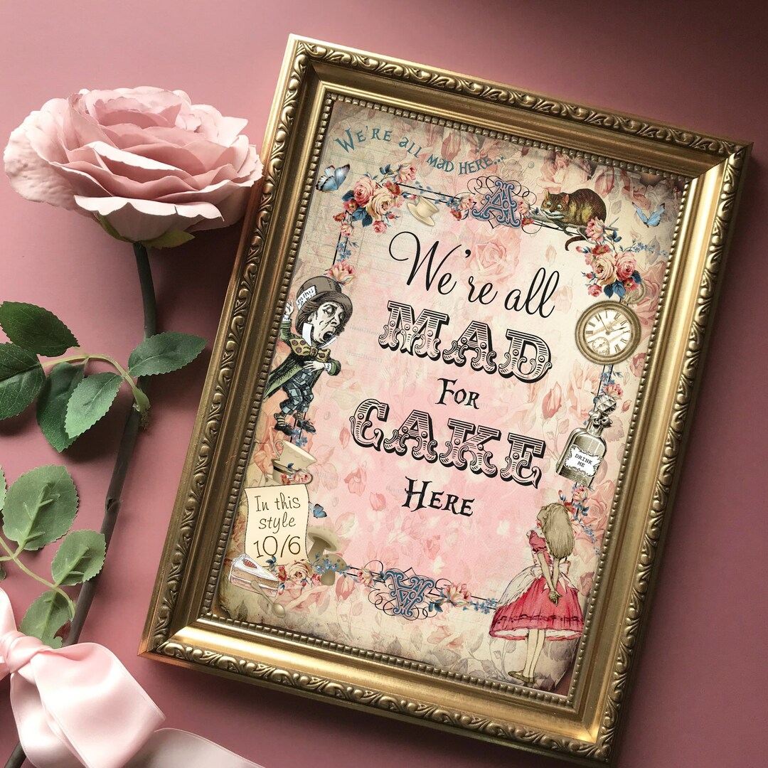Alice in Wonderland Cake Sign, We're All Mad for Cake, Onederland Party ...