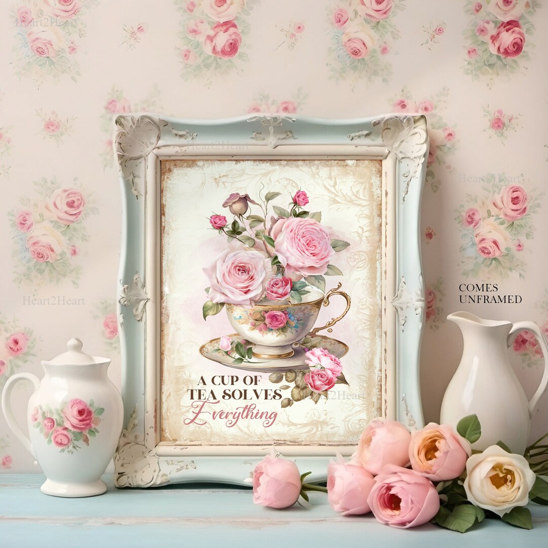 Cup of Tea Print, Shabby Chic Teacup, Tea Wall Art, A Cup of Tea Solves ...