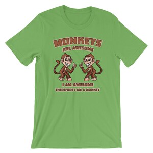Monkeys Are Awesome, I Am Awesome, Therefore I Am A Monkey T-shirt ...