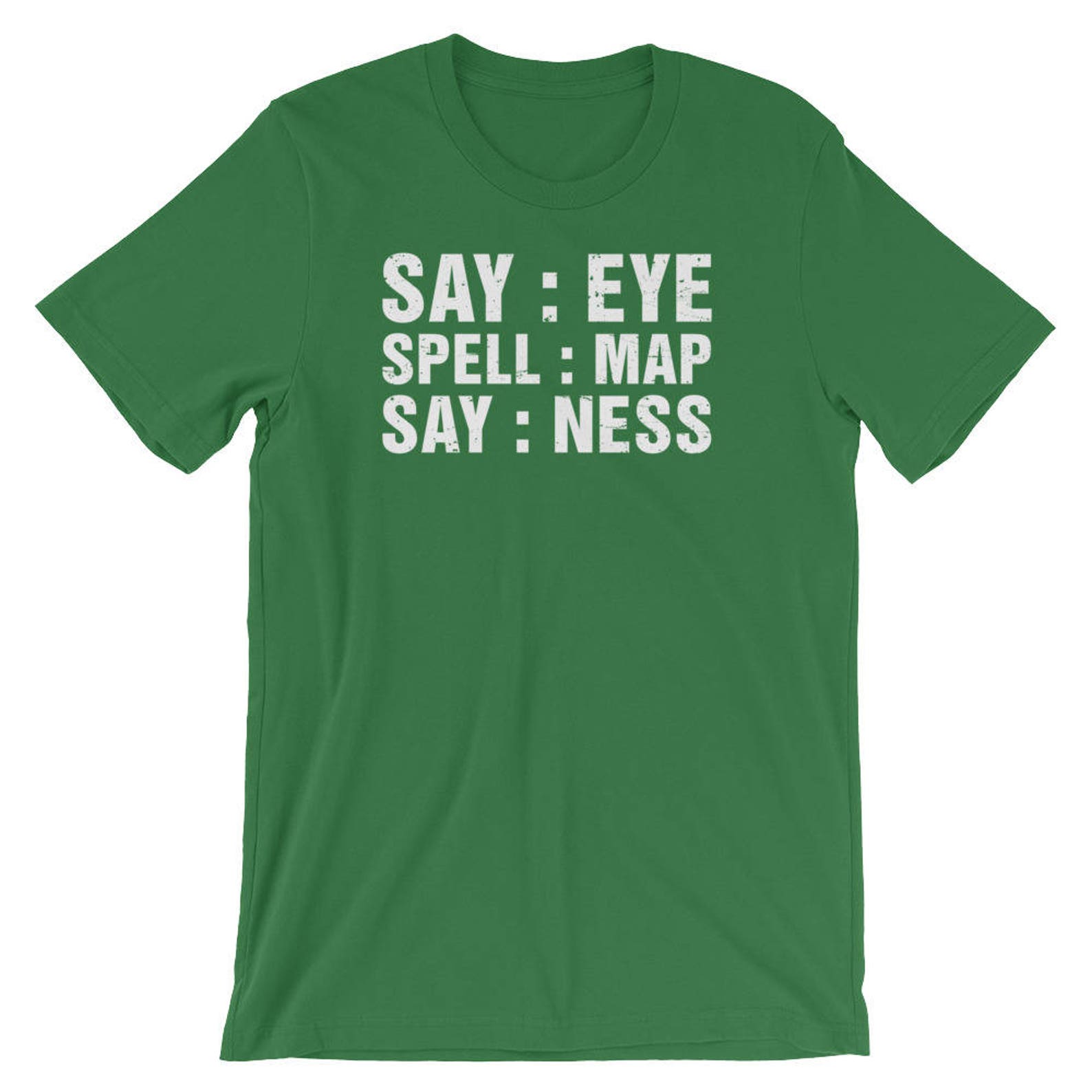 Say Eye Spell Map Say Ness Funny Unisex Shirt Prankster Gag - Etsy