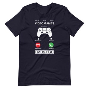 Video Games Are Calling and I Must Go Shirt | Phone Screen Cool Tee ...