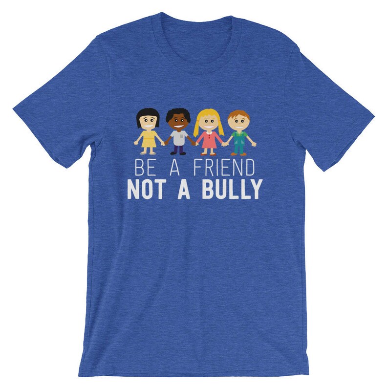 Be A Friend Not A Bully T-Shirt Anti-Bullying Awareness | Etsy