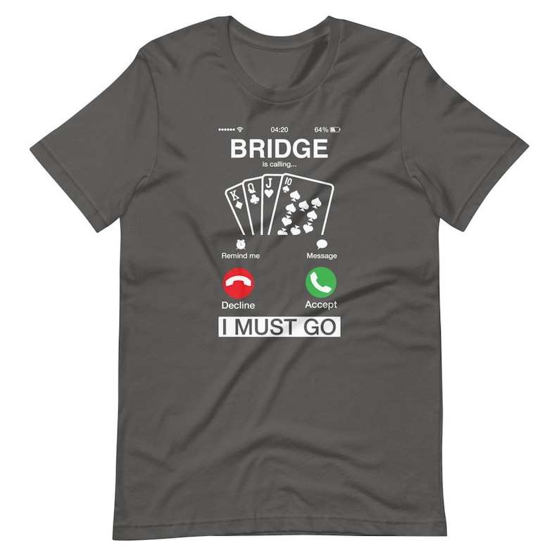 Bridge is Calling and I Must Go Shirt Phone Screen Tee - Etsy