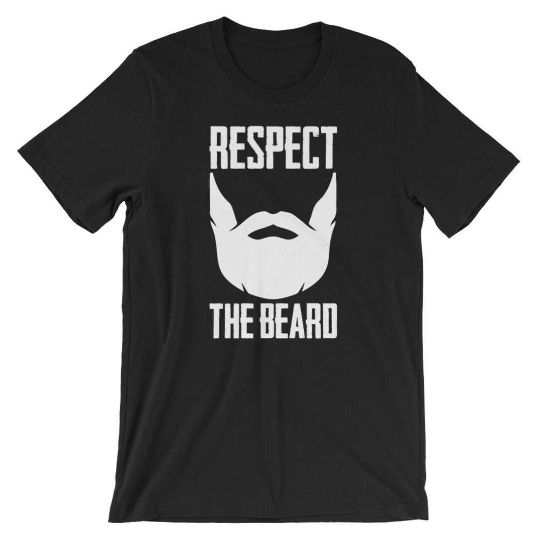 Respect the Beard T-shirt | Funny Goatee Graphic | Beard Novelty Tee ...