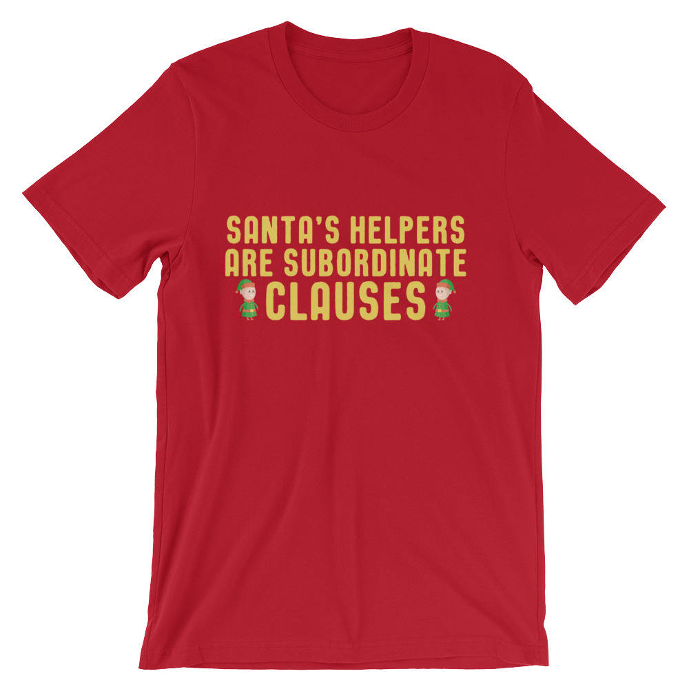 Santa's Helpers Are Subordinate Clauses Christmas T-shirt - Etsy