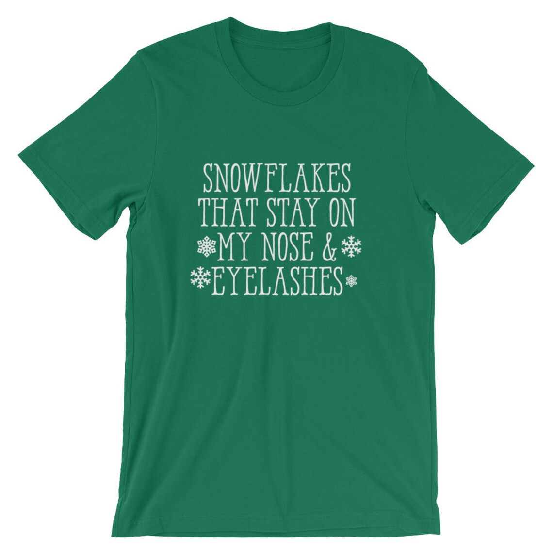 Snowflakes That Stay on My Nose & Eyelashes Shirt Funny - Etsy