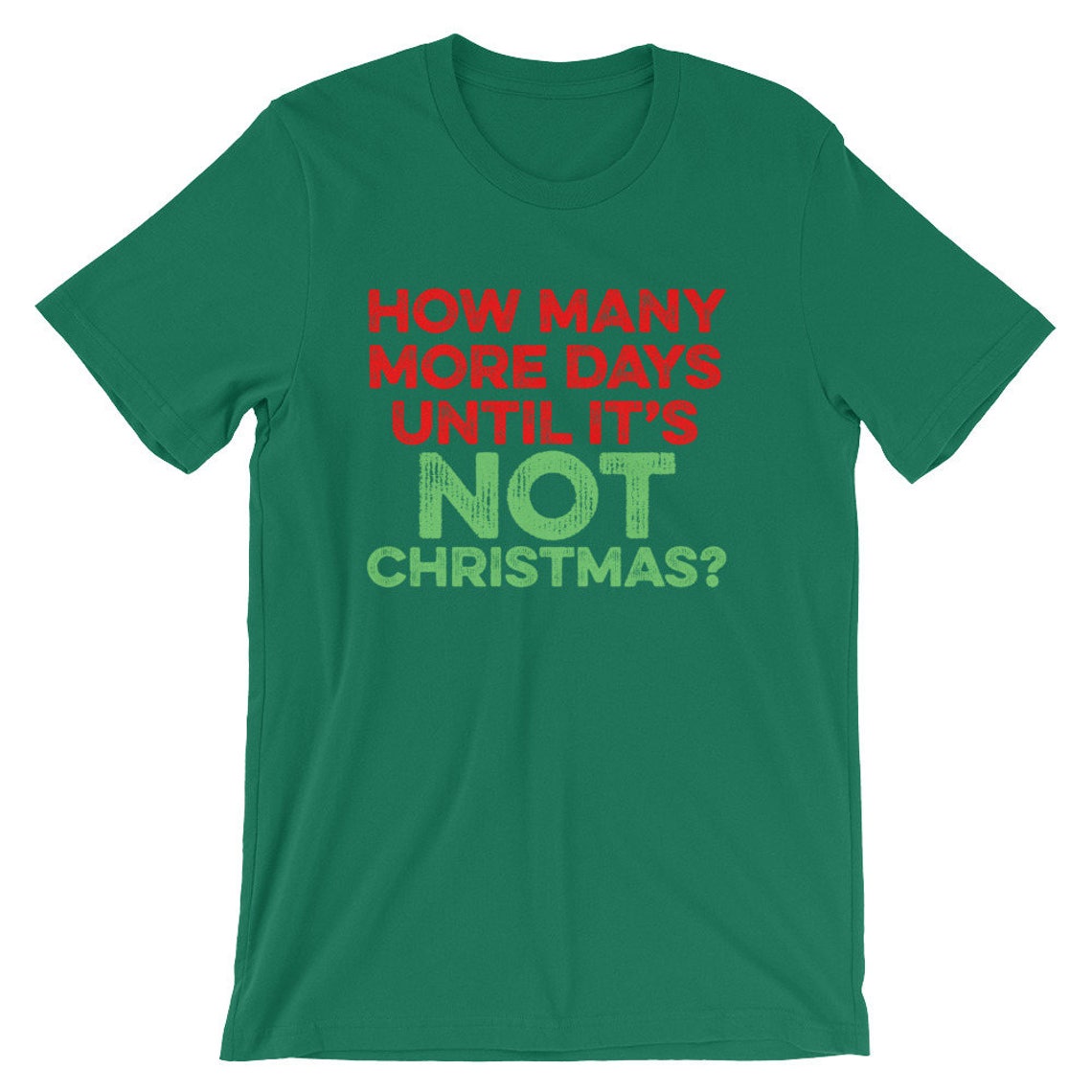 How Many More Days Until It s Not Christmas T shirt Etsy