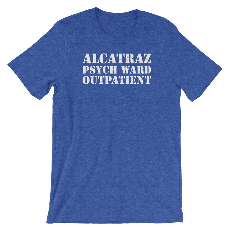 Alcatraz Psych Ward Outpatient T-Shirt Funny Prisoner Tee | Etsy