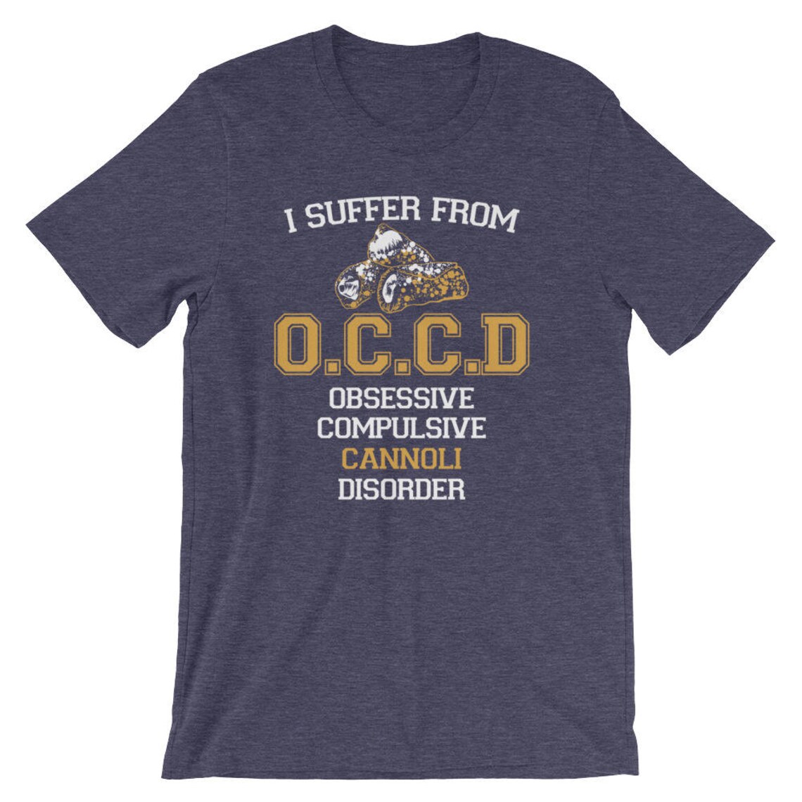 I Suffer From OCCD Obsessive Compulsive Cannoli Disorder - Etsy
