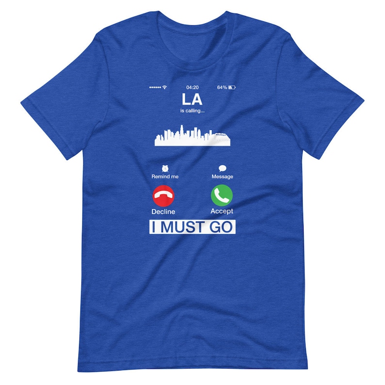 LA is Calling and I Must Go Shirt Funny Phone Screen Tee - Etsy