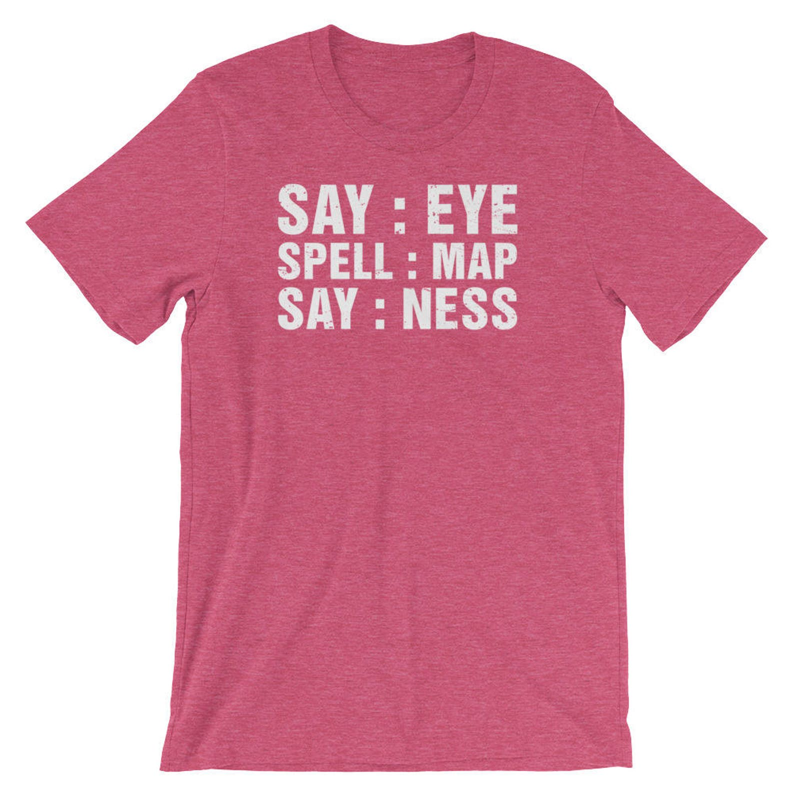 Say Eye Spell Map Say Ness Funny Unisex Shirt Prankster Gag - Etsy