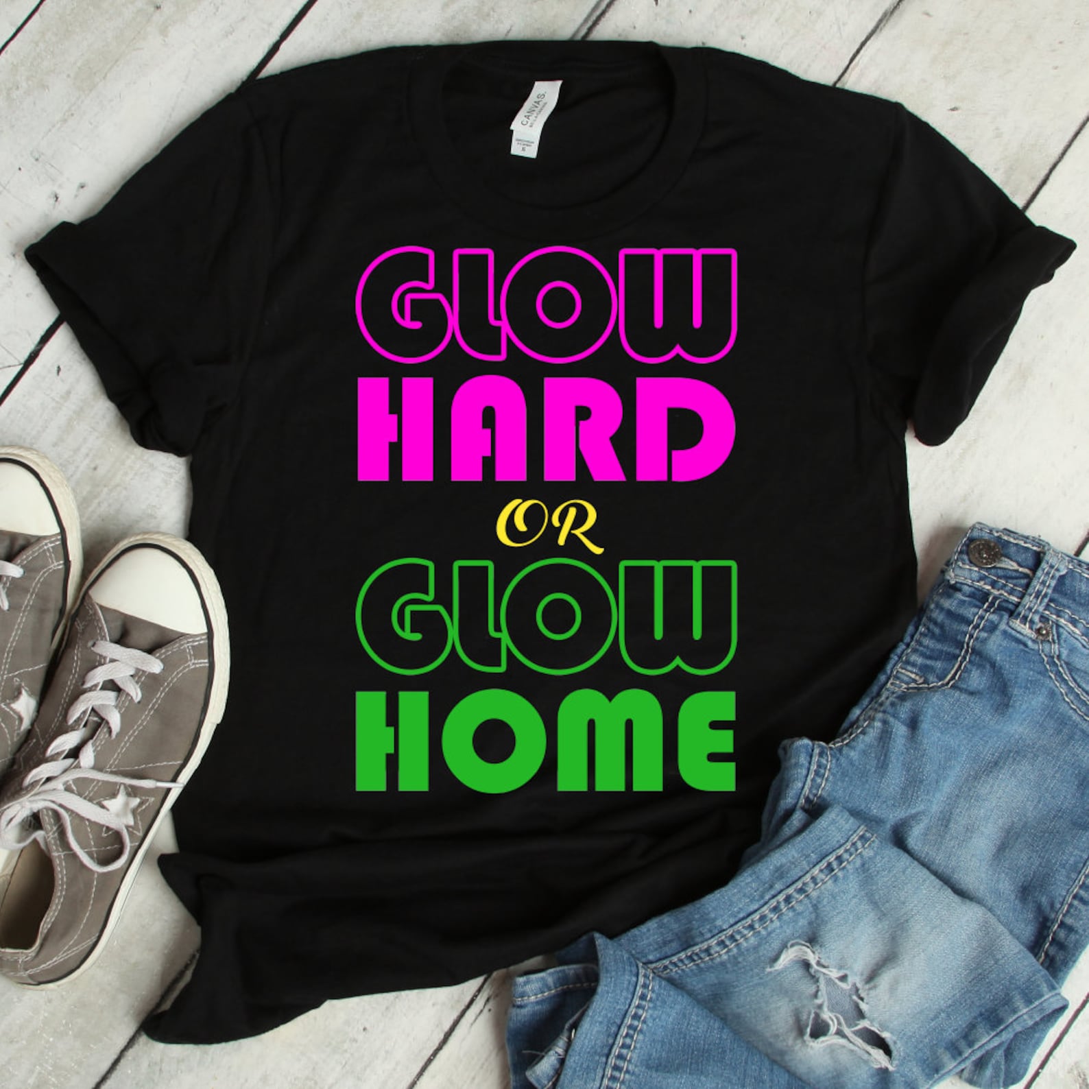 Glow Hard or Glow Home T-shirt Glow Hard Glow Home Glow - Etsy