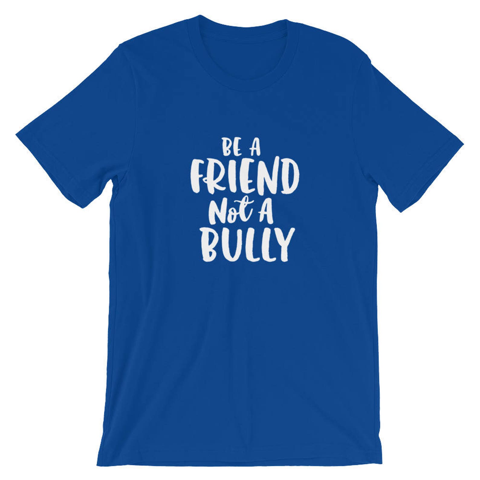 Be A Friend Not A Bully Shirt Anti-Bullying Awareness | Etsy