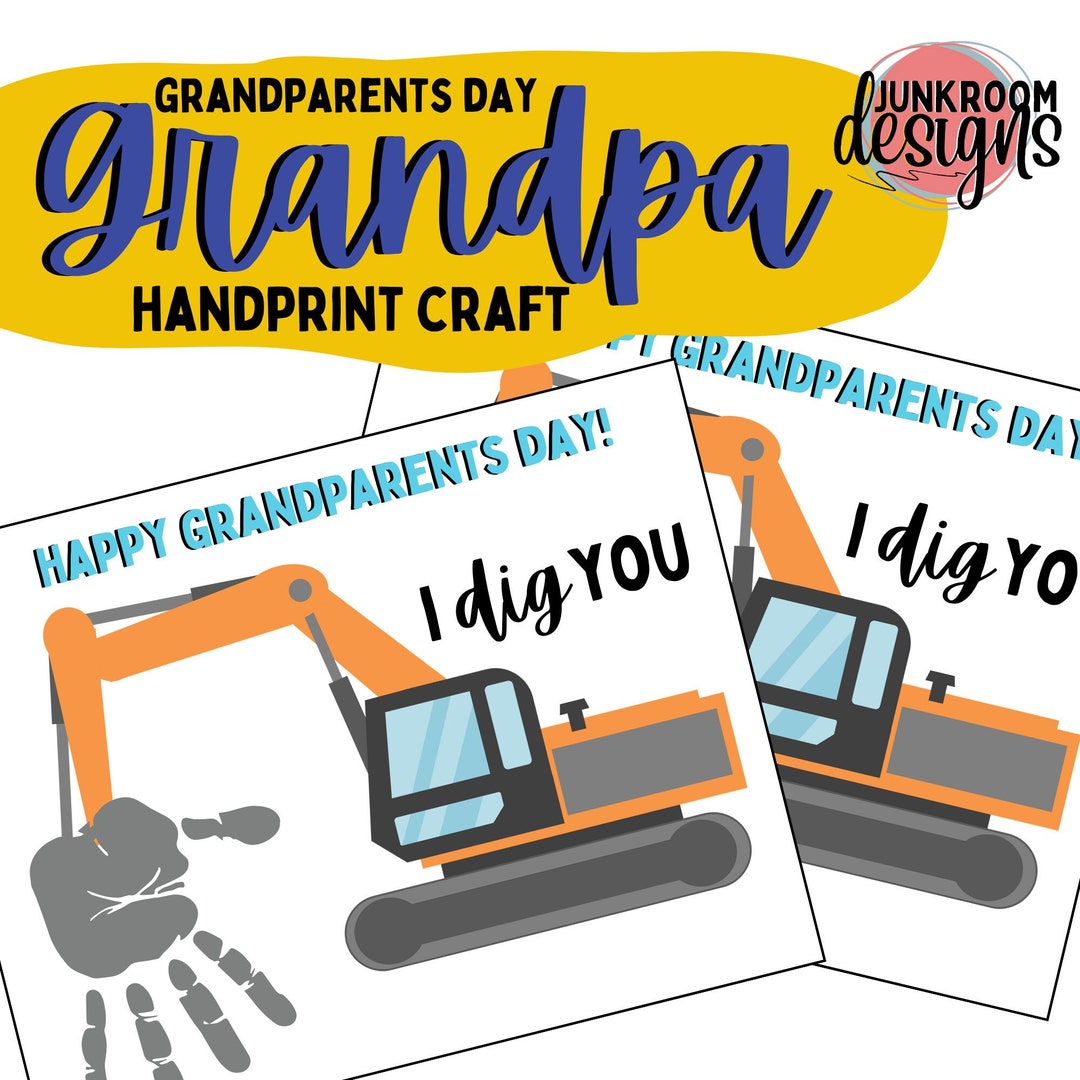 Grandparents Day Handprints, DIY Gift for Grandpa, Excavator, I Dig You ...