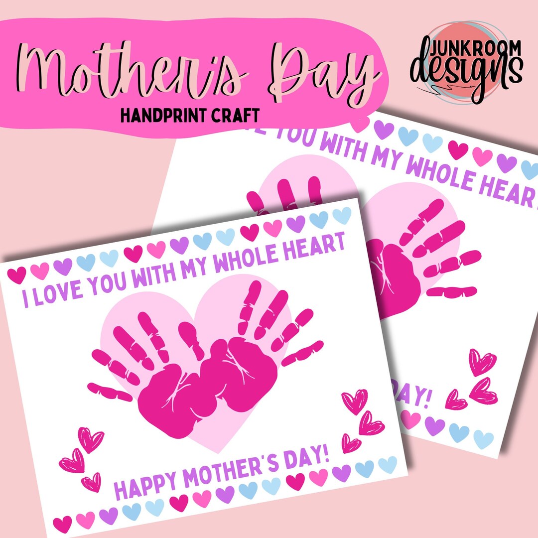 Mother's Day Handprints, DIY Gift for Mom, I Love You With My Whole ...