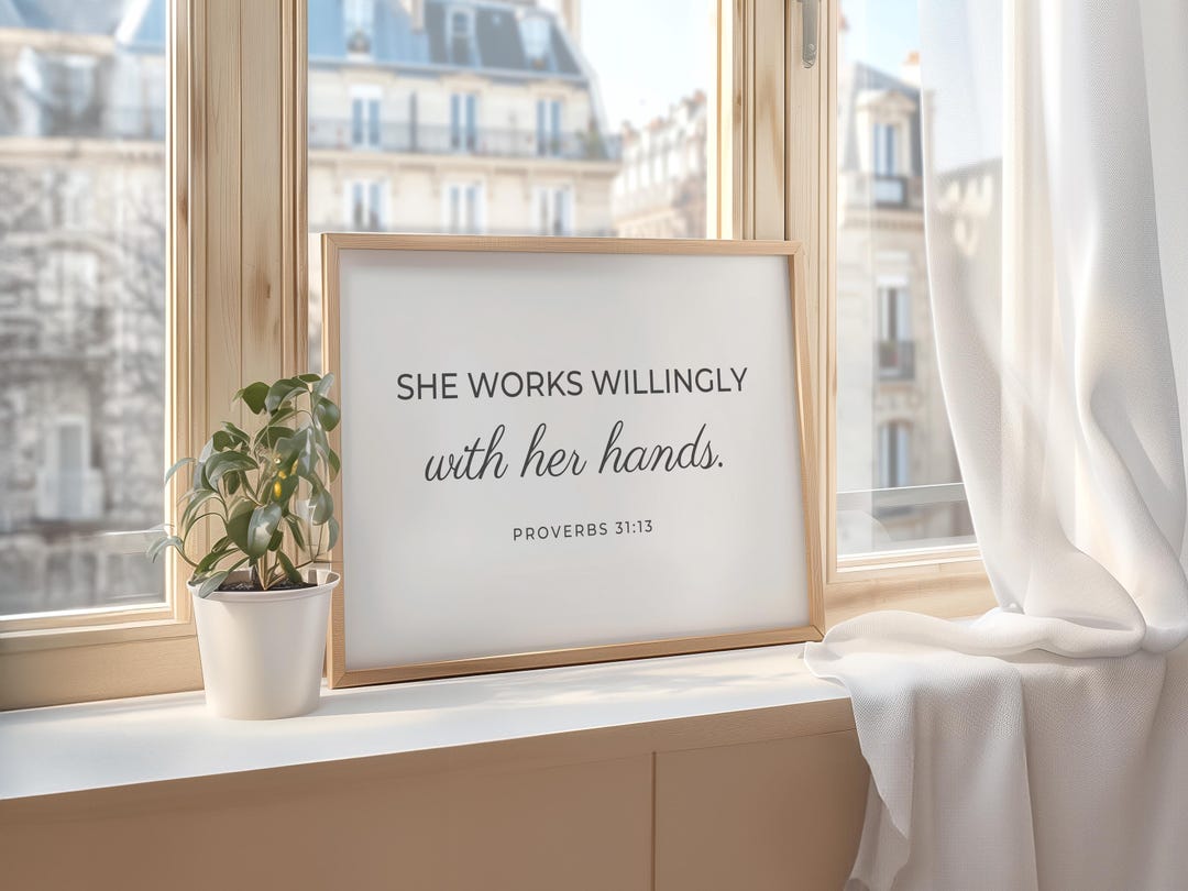 Proverbs 31 13 She Works Willingly With Her Hands Modern Christian Art ...