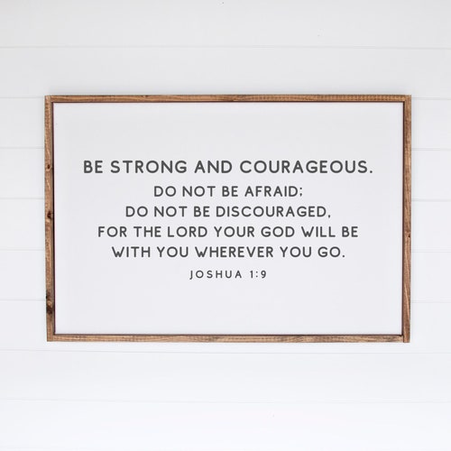 Be Strong and Courageous Sign Joshua 1:9 Bible Verse Wall Art - Etsy