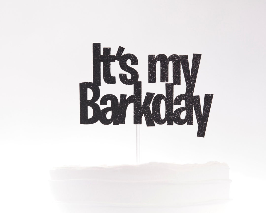 It's My Barkday Birthday Cake Topper for Dogs | Happy Bark Day Birthday ...