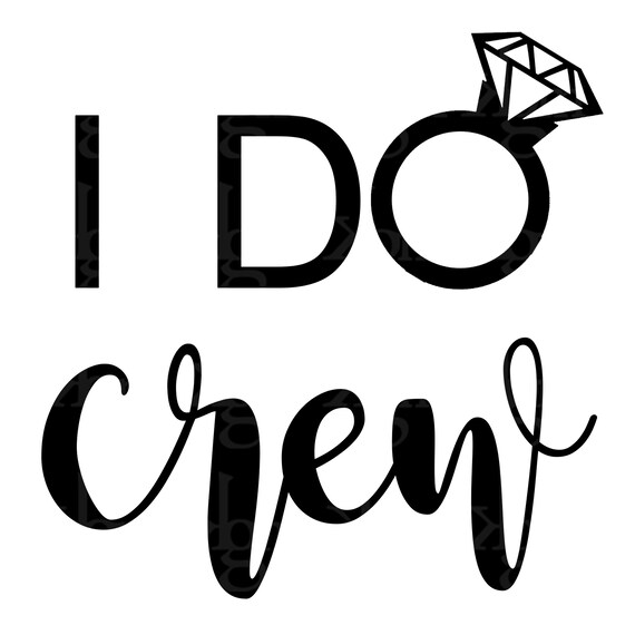 INSTANT DOWNLOAD I Do Crew Digital PNG File for Design - Etsy