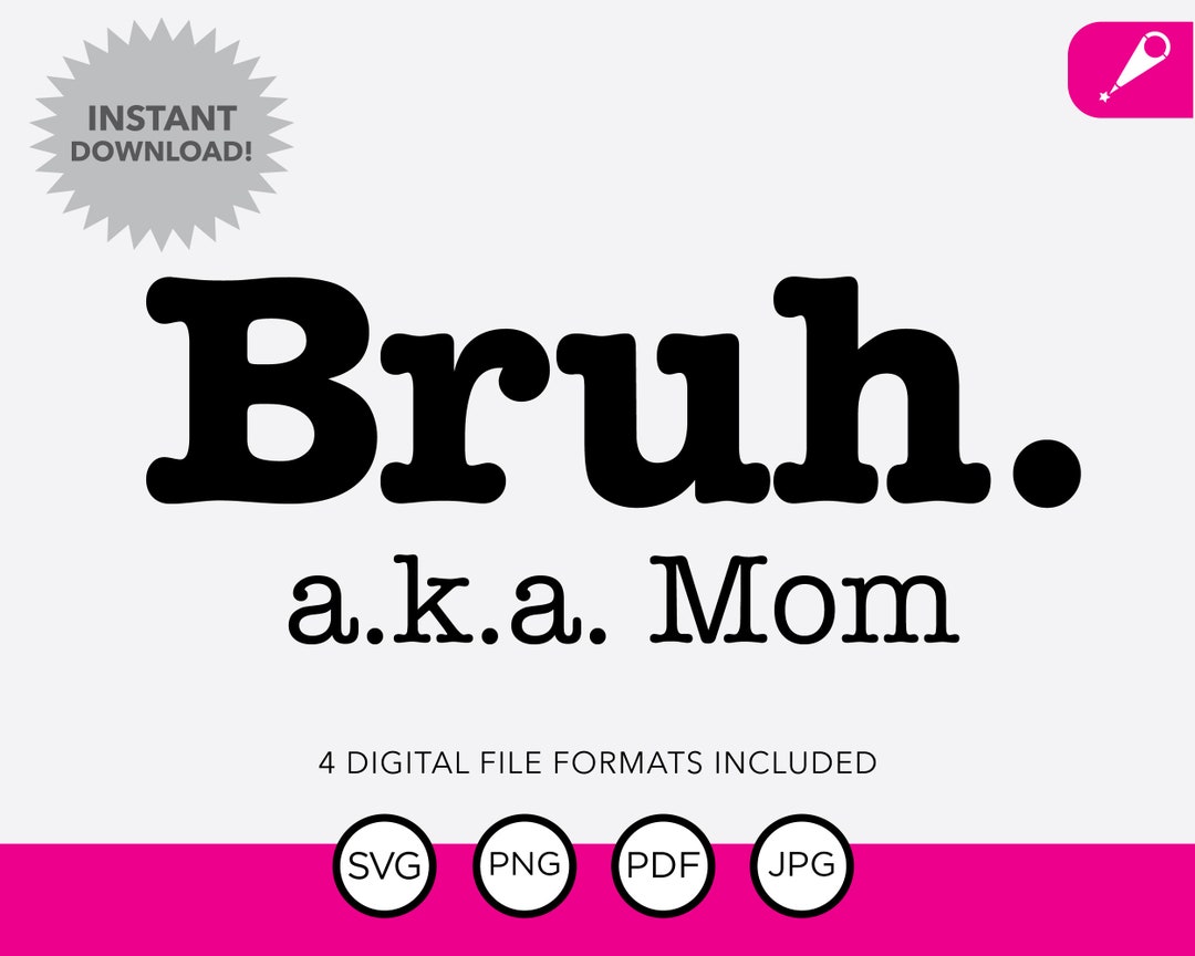 Bruh - Aka Mom SVG Files | Bundle Layered SVG, Cricut, Cut Files ...