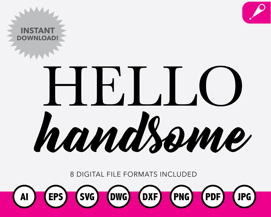 Hello Handsome SVG Files | Bundle Layered SVG, Cricut, Cut Files ...