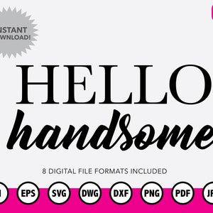 Hello Handsome SVG Files | Bundle Layered SVG, Cricut, Cut Files ...