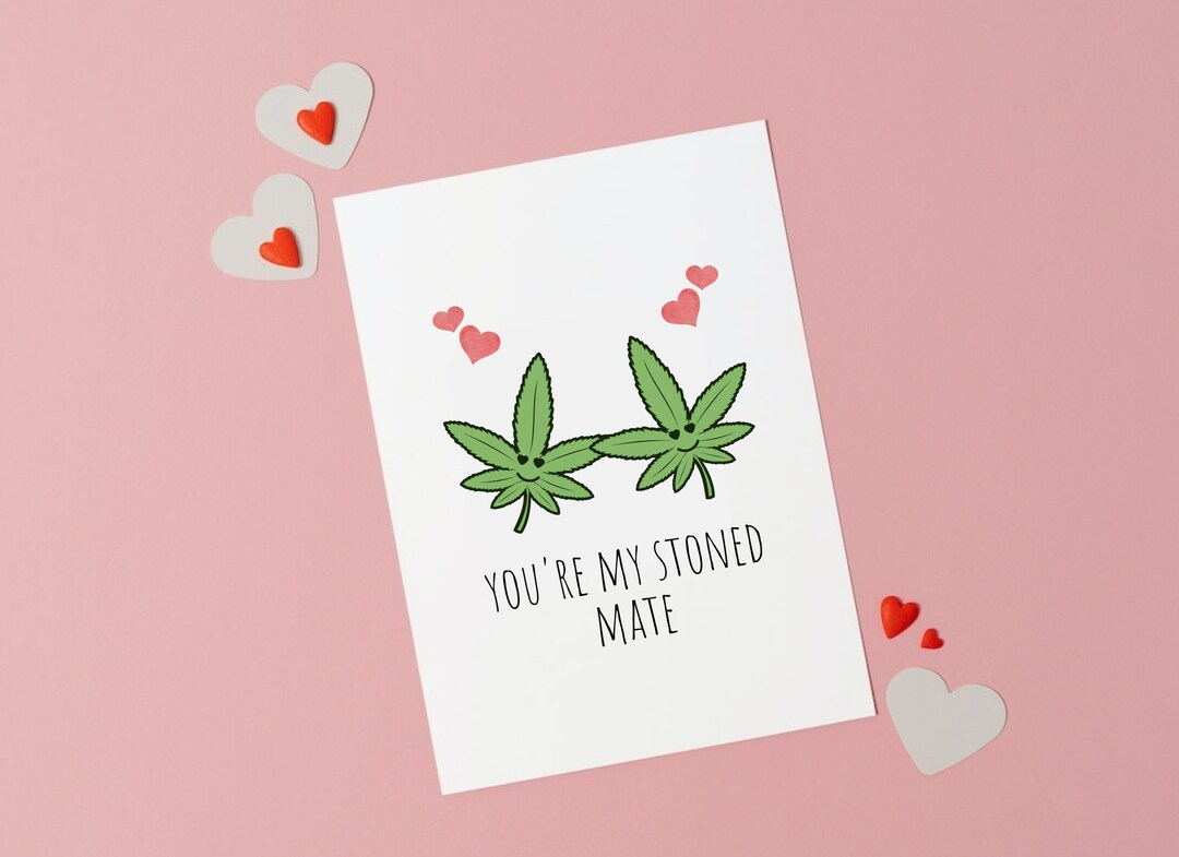 You're My Stoned Mate, Funny Valentine's Card, 420 Card, Stoner Card ...