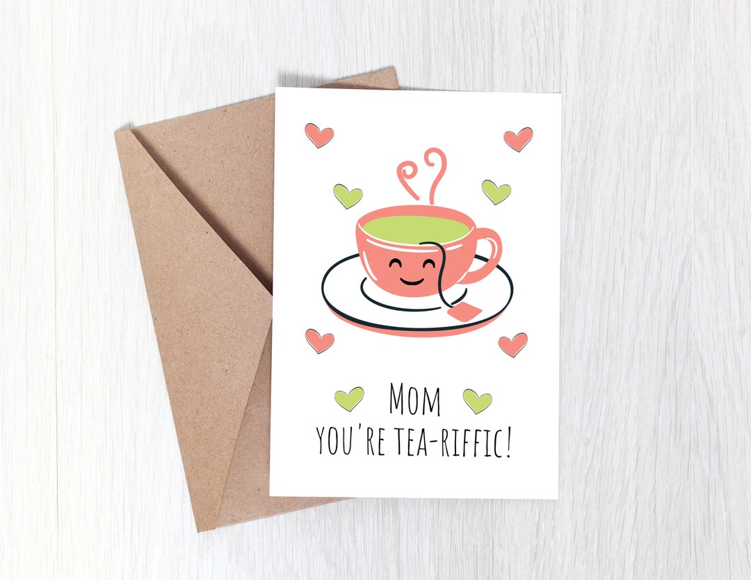 Mom You're Tea-riffic Mom Birthday Card Mom Tea Card - Etsy