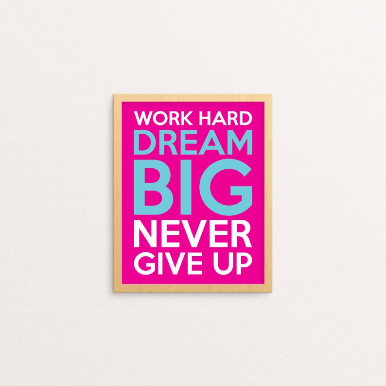 Work Hard Dream Big Never Give up Wall Art Print Dream Big - Etsy