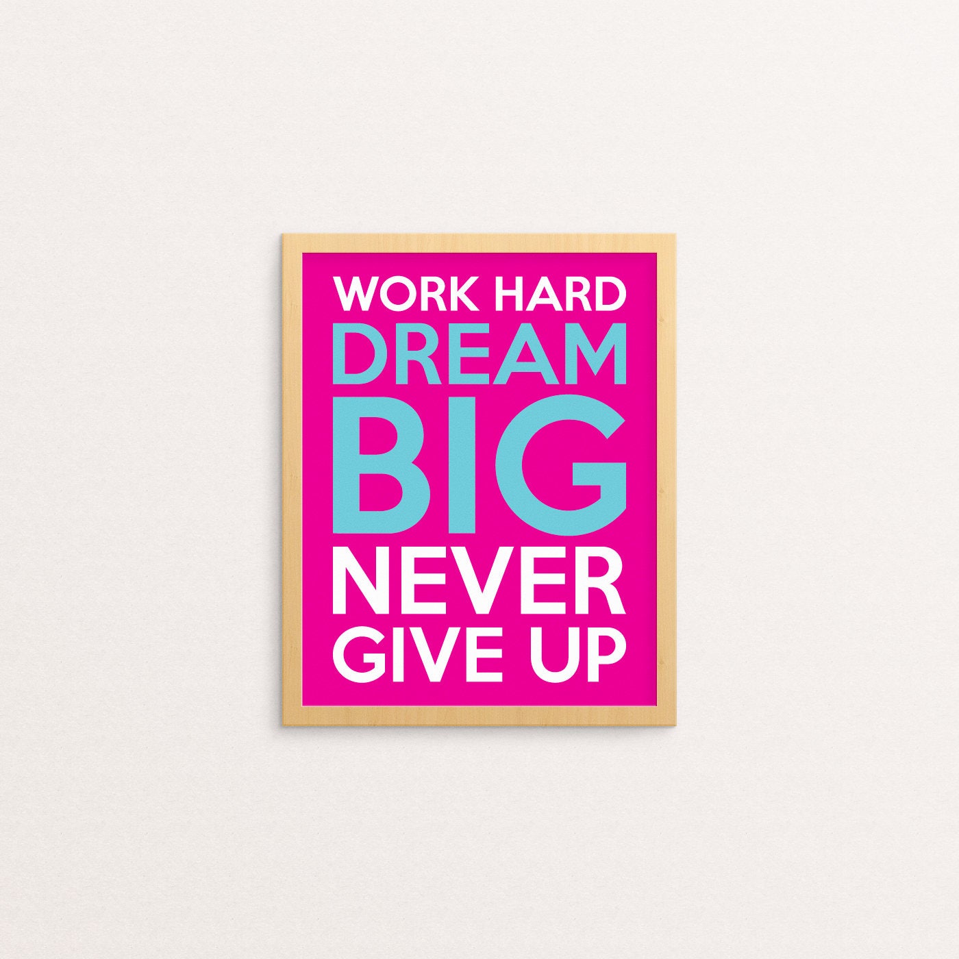 Work Hard Dream Big Never Give up Wall Art Print Dream Big - Etsy
