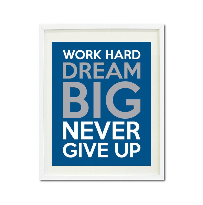 Work Hard, Dream Big, Never Give up Wall Art Print Dream Big Printable ...