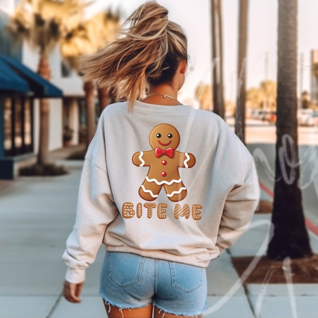 Bite Me Gingerbread Man Shirt, Bite Me Crewneck, Gingerbread Cookie ...