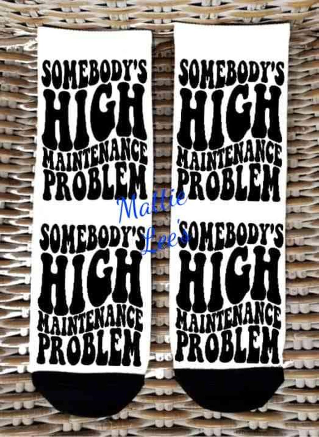 Somebody's High Maintenance Problem Ankle Socks - Etsy