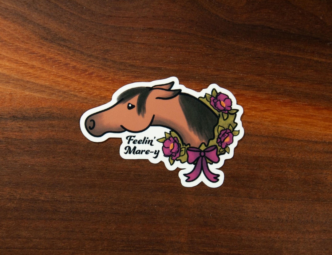 Feelin' Mare-y Funny Horse Vinyl Sticker With Flowers, Laptop Water ...