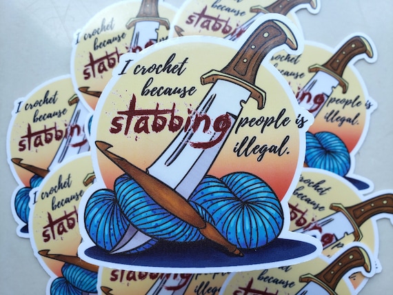 Stabby Crochet Meme Sticker Vinyl Crochet Sticker Funny - Etsy