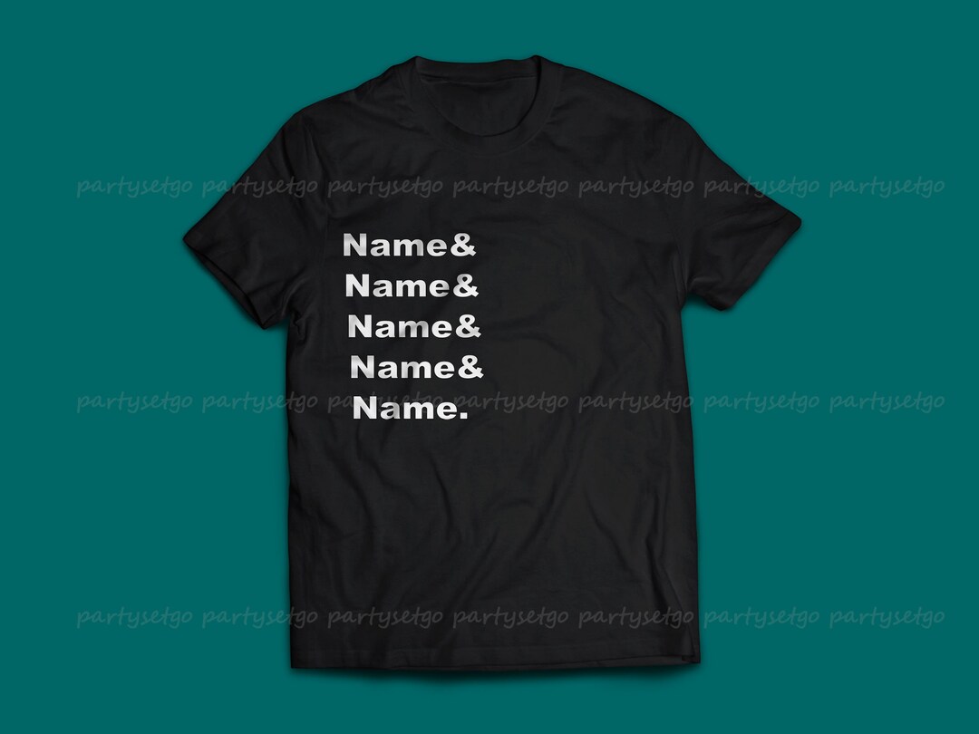 Custom Name List Shirt, & List Shirt, Group List Shirt - Etsy