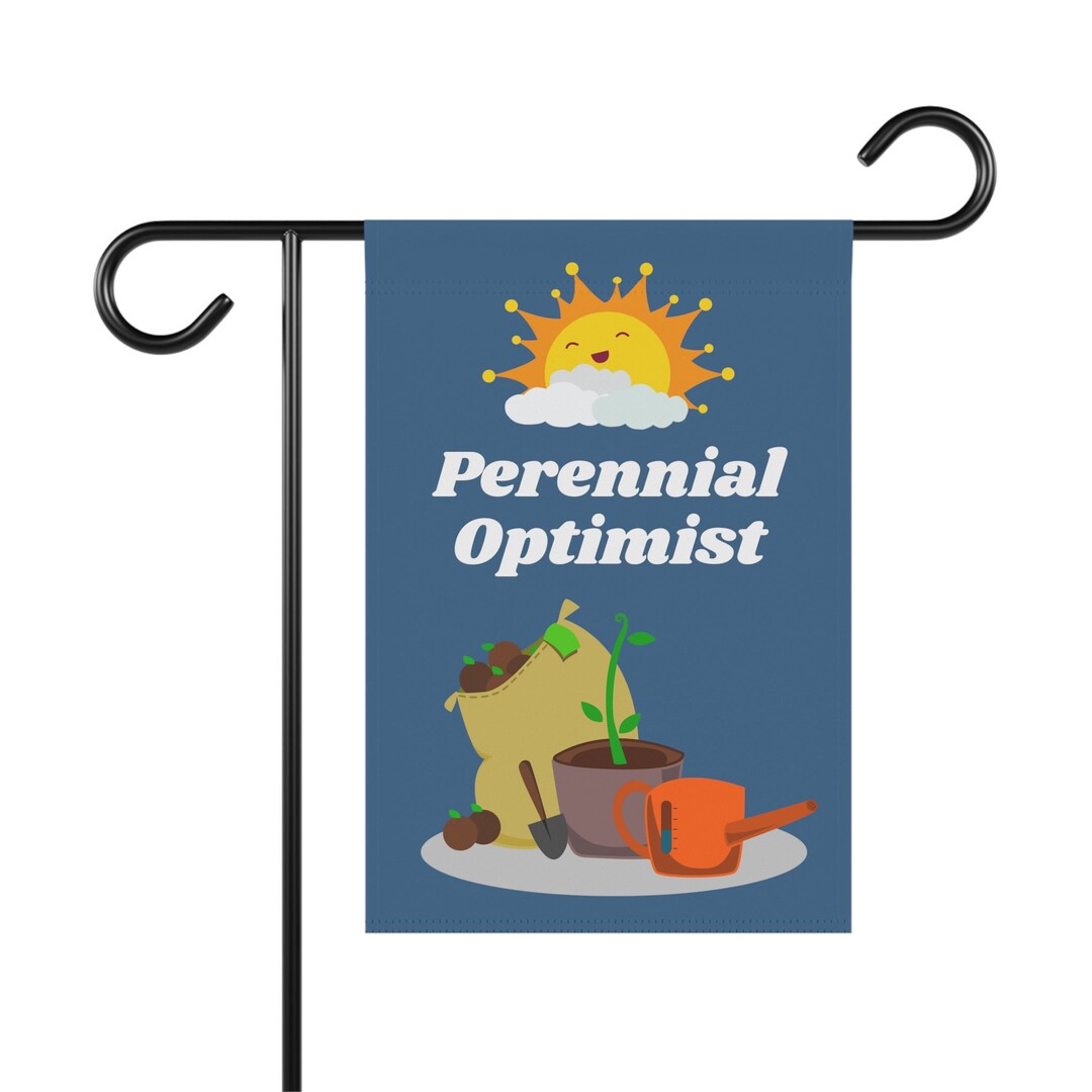 Perennial Optimist, Funny Garden Sign, Funny Yard Sign, Pollinator ...