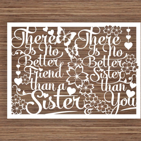 There is No Better Friend Than a Sister and No Better Sister Than You ... There is No Better Friend Than a Sister and No Better Sister Than You ...