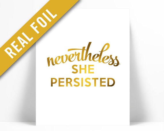Nevertheless She Persisted Gold Foil Art Print Feminist - Etsy