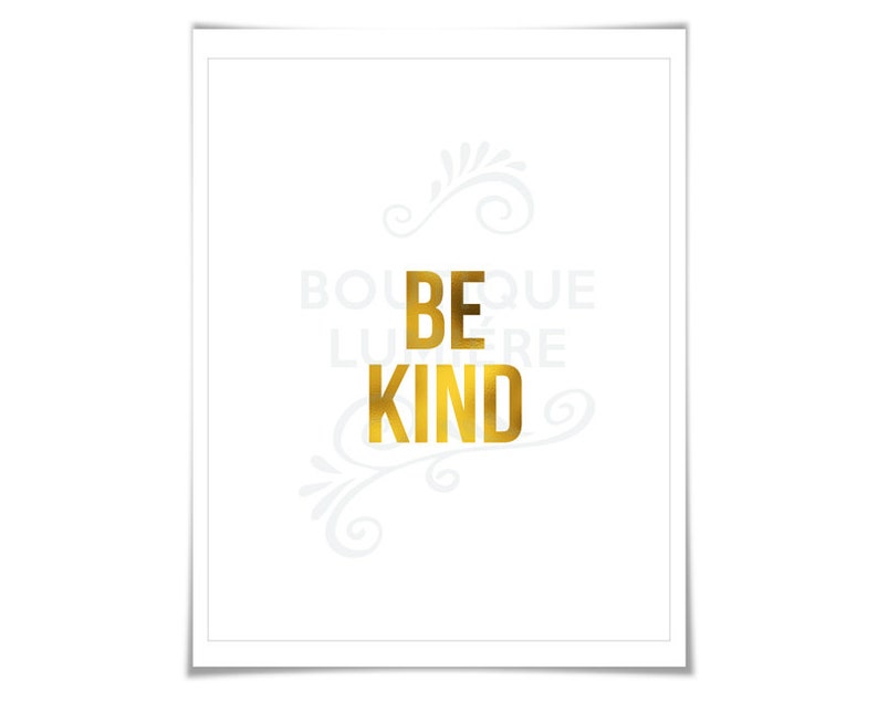 Be Kind Print Gold Foil Print Inspirational Motivational | Etsy