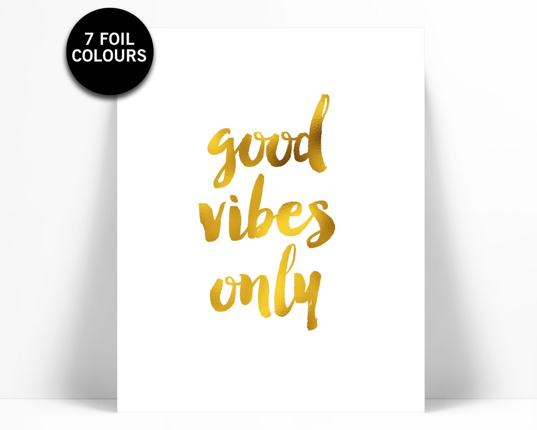Good Vibes Only - Real Gold Foil Inspirational Art Print - Real Gold ...